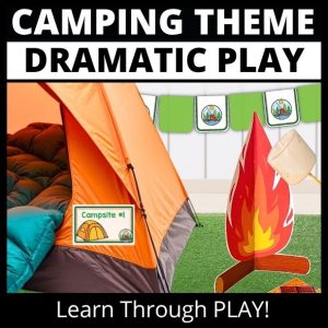 What to Include in a Camping Dramatic Play Area for Preschoolers